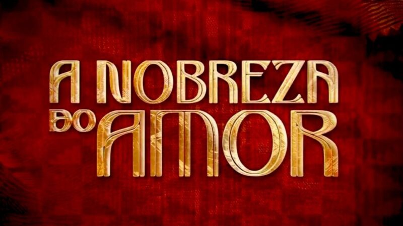 Resumo A Nobreza do Amor: capítulos de 19/06 a 27/06/2026